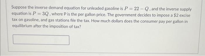 Solved Suppose the inverse demand equation for unleaded | Chegg.com