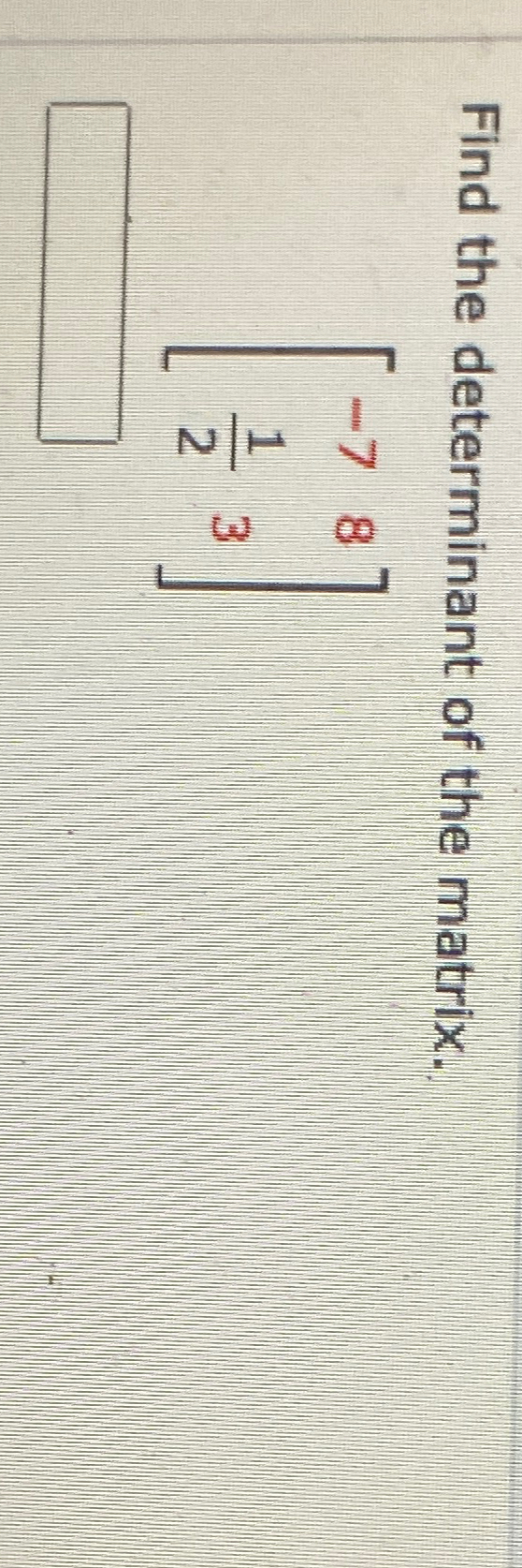 Solved Find the determinant of the | Chegg.com