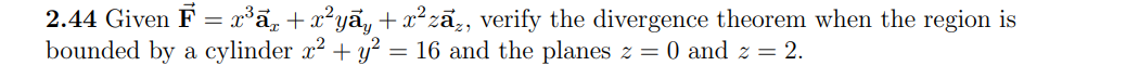 Solved 2.44 ﻿Given vec(F)=x3vec(a)x+x2yvec(a)y+x2zvec(a)z, | Chegg.com
