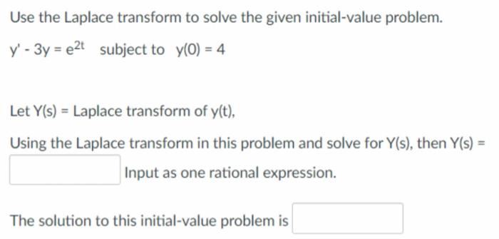 Solved Use the Laplace transform to solve the given | Chegg.com