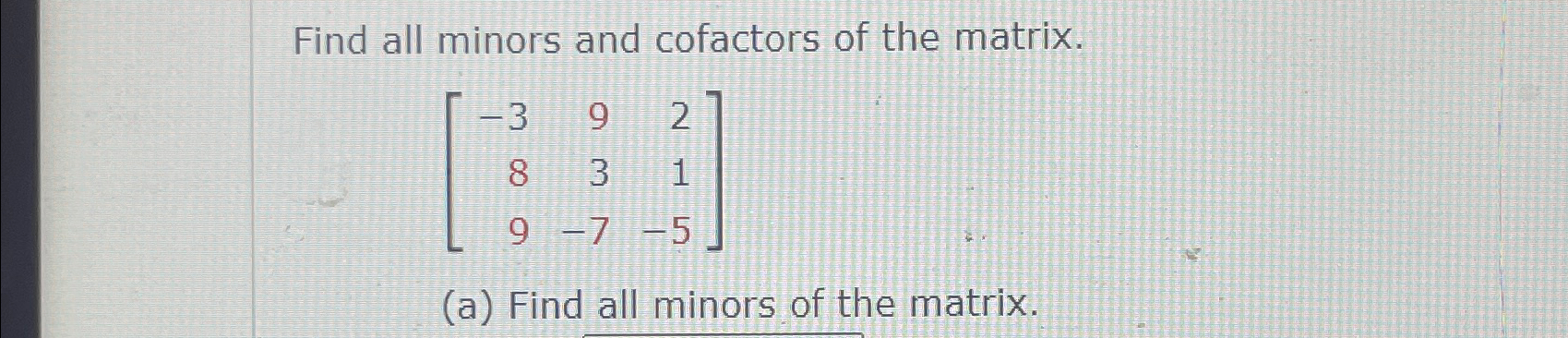 Solved Find all minors and cofactors of the | Chegg.com