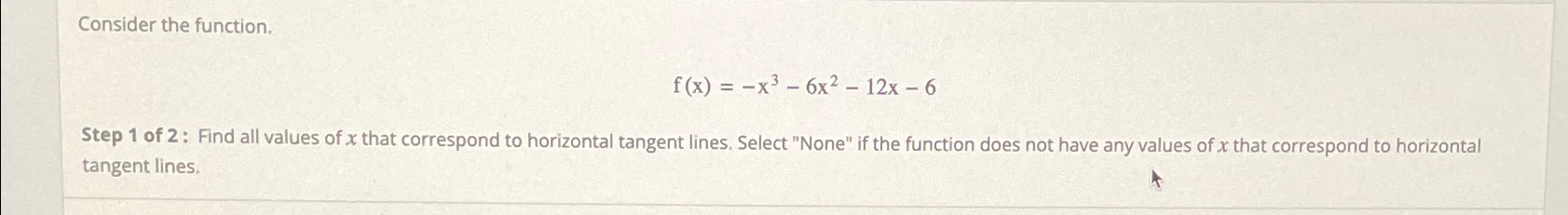Solved Consider the function.f(x)=-x3-6x2-12x-6Step 1 ﻿of 2: | Chegg.com