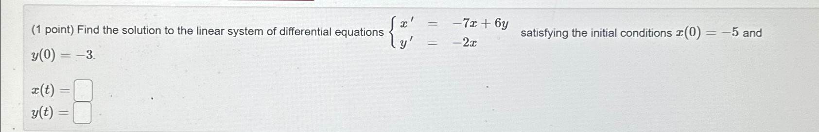 Solved (1 ﻿point) ﻿Find the solution to the linear system of | Chegg.com