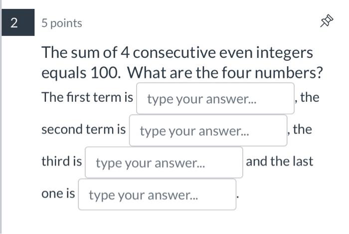 Solved The sum of 4 consecutive even integers equals 100 . | Chegg.com