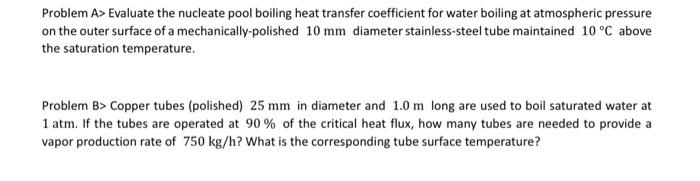 Solved Problem A Evaluate The Nucleate Pool Boiling Heat