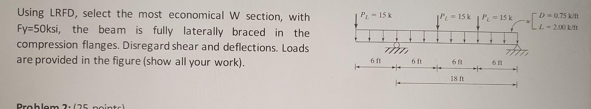 Solved Using LRFD, select the most economical W section, | Chegg.com