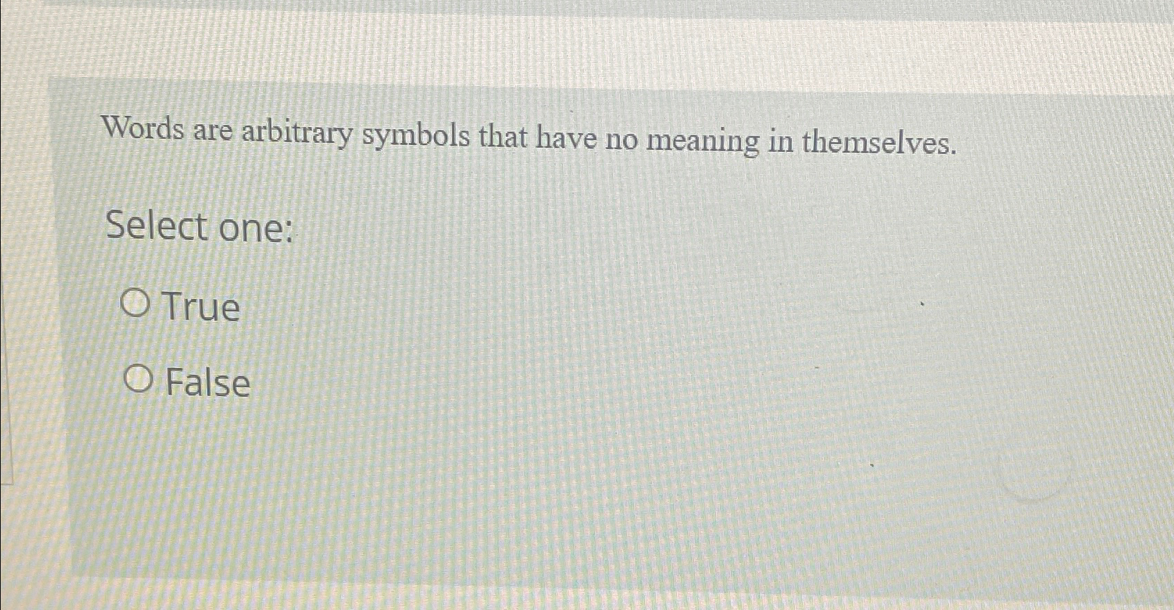 Solved Words are arbitrary symbols that have no meaning in | Chegg.com