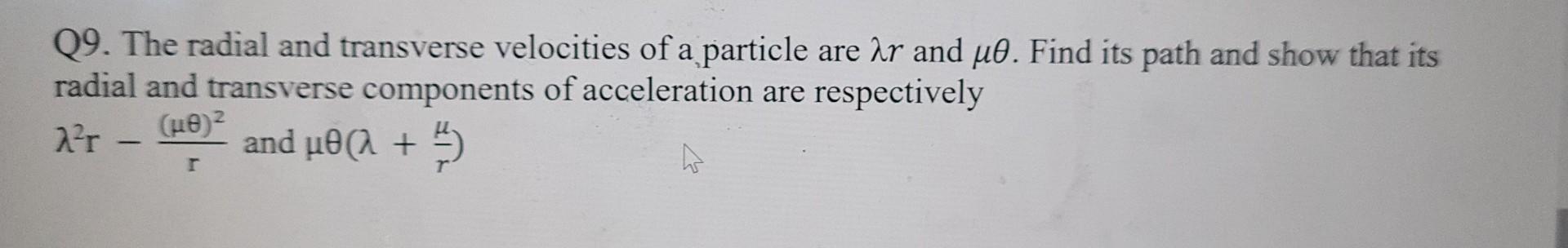 Solved Q9. The radial and transverse velocities of a | Chegg.com