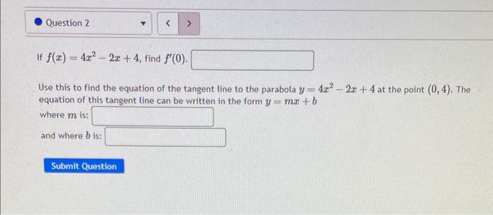 Solved If f(x)=4x2−2x+4, find f′(0). Use this to find the | Chegg.com