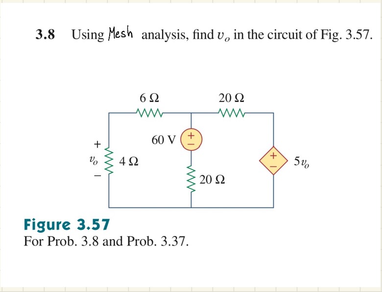 Solved 3.8 ﻿Using Mesh analysis, find vo ﻿in the circuit of | Chegg.com