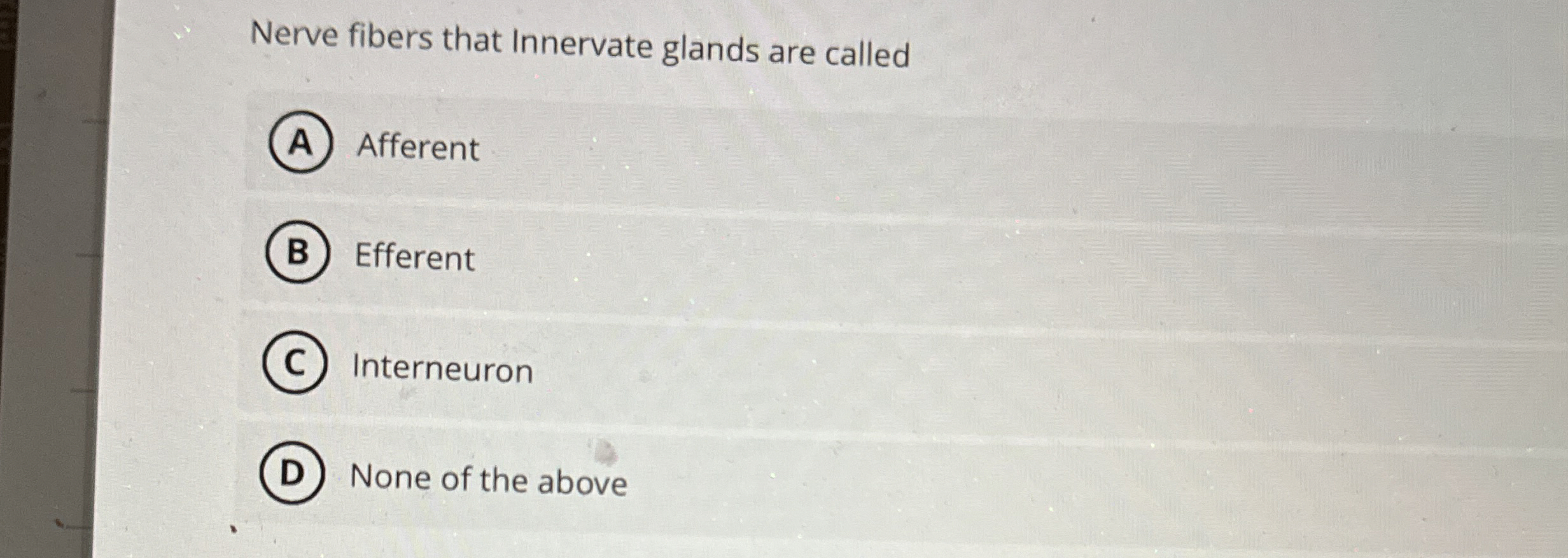 Solved Nerve fibers that Innervate glands are | Chegg.com