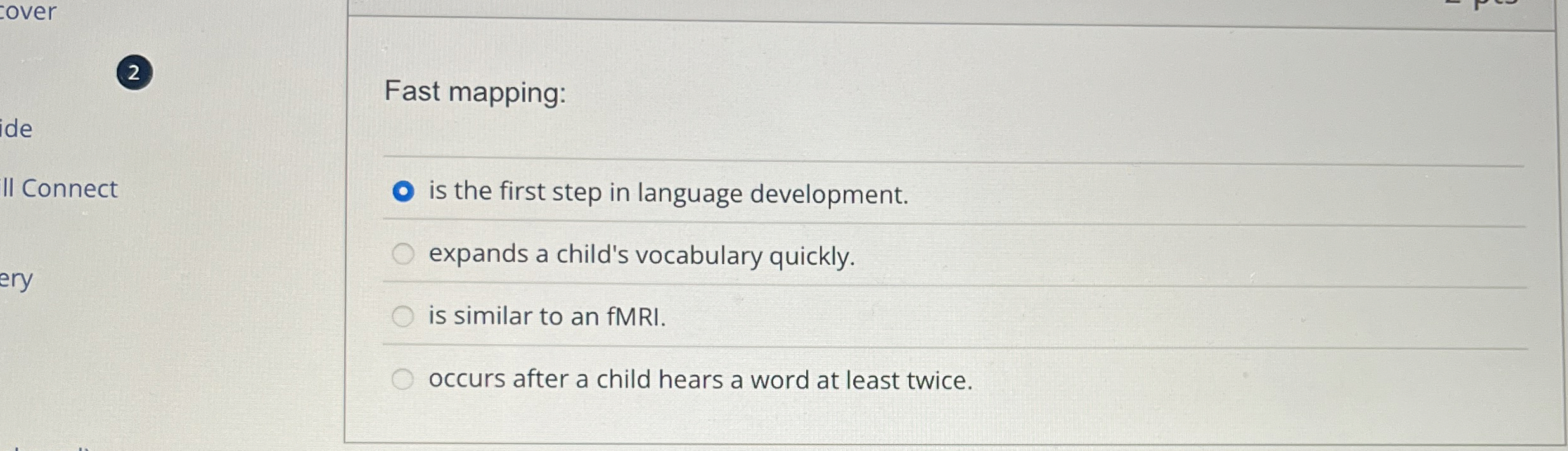 Solved 2Fast mapping:is the first step in language | Chegg.com