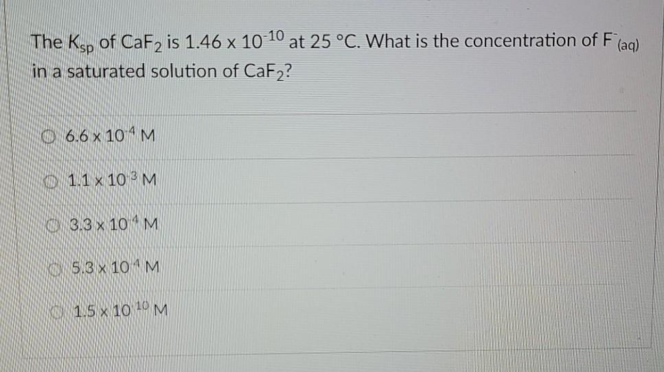 Solved The Ksp of CaF2 is 1.46 x 10-10 at 25 °C. What is the | Chegg.com