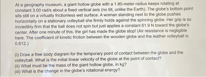 Solved At a geography museum, a giant hollow globe with a | Chegg.com