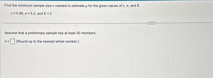 Solved Find the minimum sample size n needed to estimate μ | Chegg.com