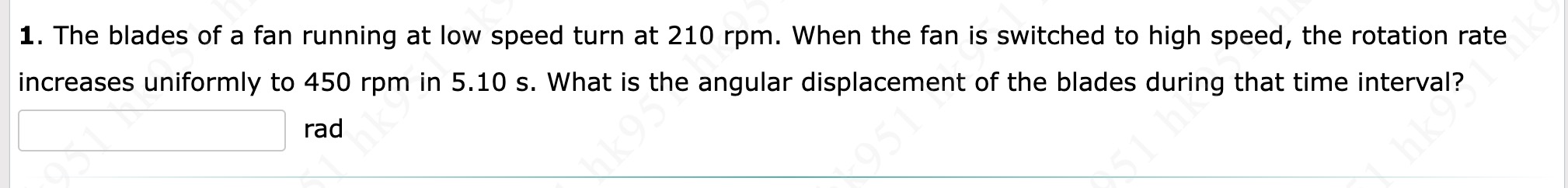 Solved The blades of a fan running at low speed turn at | Chegg.com