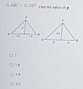 Solved ????ABC∼???DEF. Find the value of y.281.92.2 | Chegg.com