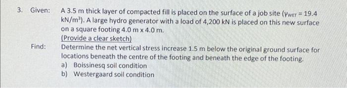 Solved 3. Given: A 3.5 m thick layer of compacted fill is | Chegg.com