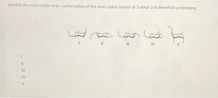 Solved Identify the most stable chair conformation of the | Chegg.com