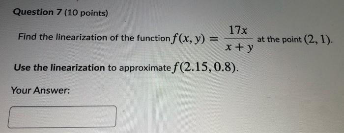 Solved Question 7 10 Points 17x Find The Linearization Of