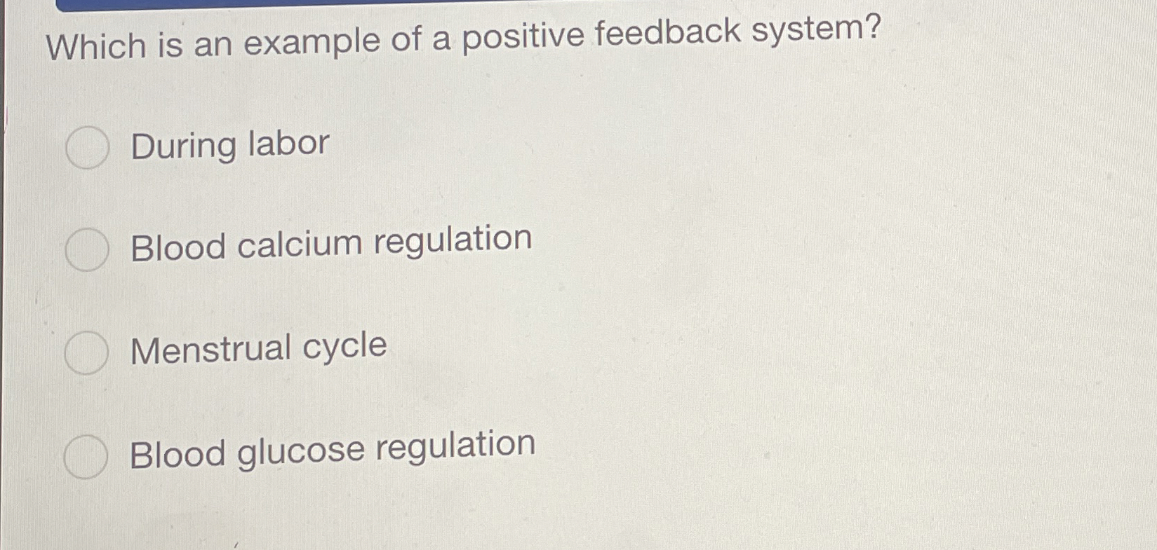 Solved Which is an example of a positive feedback | Chegg.com