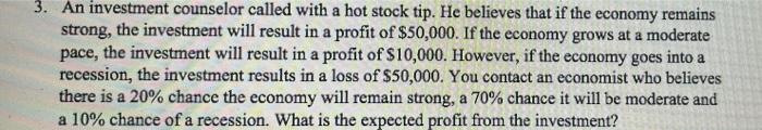 Solved An investment counselor called with a hot stock tip. | Chegg.com