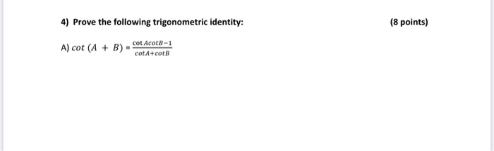 Solved 4) Prove the following trigonometric identity: (8 | Chegg.com