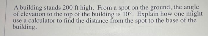 Solved A building stands 200 ft high. From a spot on the | Chegg.com