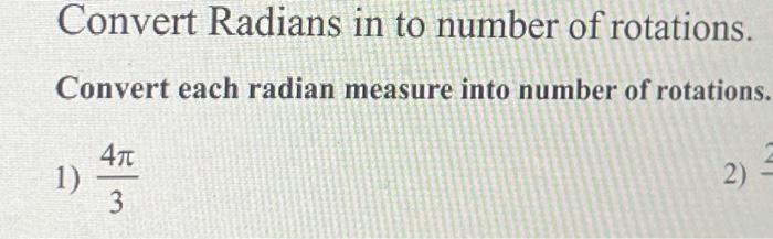 Solved Convert Radians in to number of rotations. Convert | Chegg.com