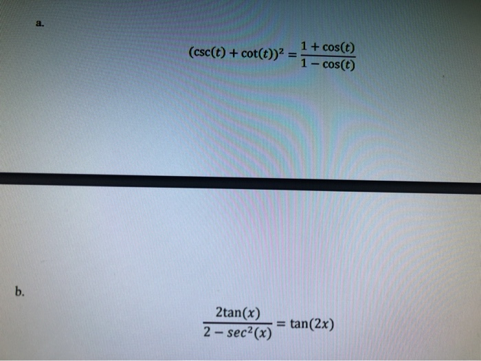 Solved (csc(t) + cot(t)) = 1 + cosce 2tan(x) 5 = tan(2x) 2 - | Chegg.com