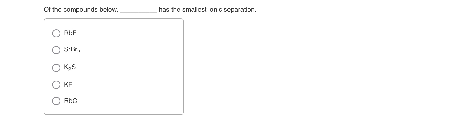 Solved Of the compounds below, q, ﻿has the smallest ionic | Chegg.com