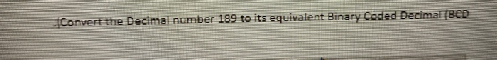 Convert the Decimal number 189 to its equivalent | Chegg.com