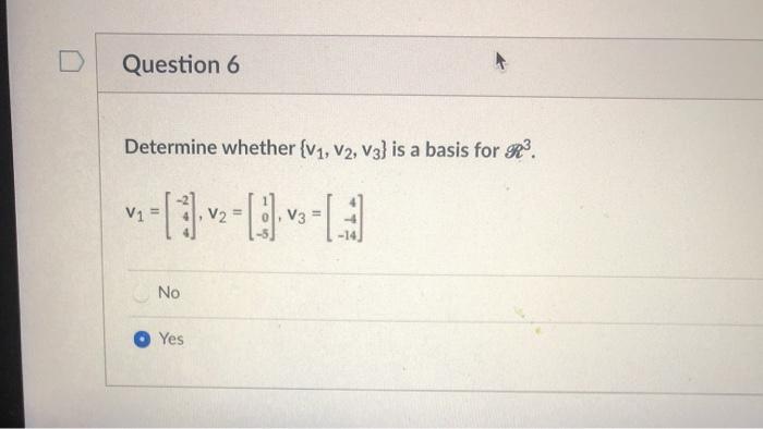 Solved Question 6 Determine whether {V1, V2, V3} is a basis | Chegg.com