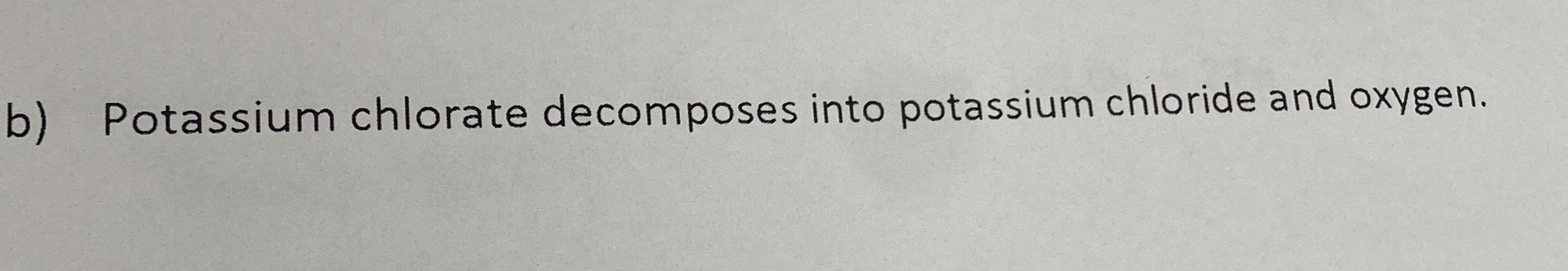 Solved b) ﻿Potassium chlorate decomposes into potassium | Chegg.com