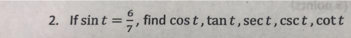 Solved 2. If sint = 9, find cost, tant, sect, csct, cott | Chegg.com