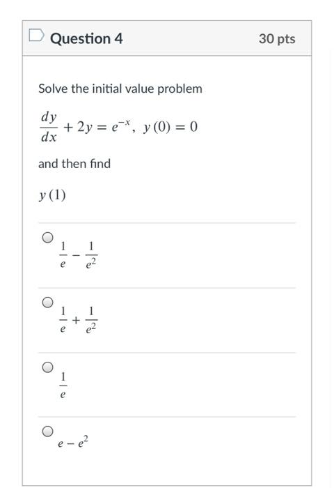 Solved Question 4 30 pts Solve the initial value problem dy | Chegg.com