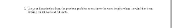 Solved 5. Use your linearization from the previous problem | Chegg.com