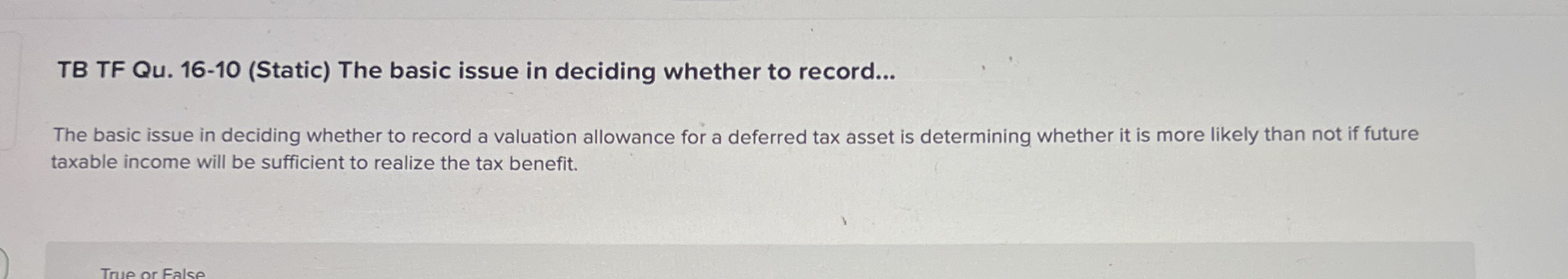 Solved TB TF Qu. 16-10 (Static) ﻿The basic issue in deciding | Chegg.com