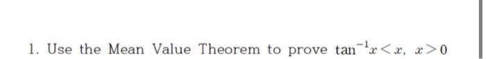 Solved 1. Use the Mean Value Theorem to prove tan−1x0 | Chegg.com