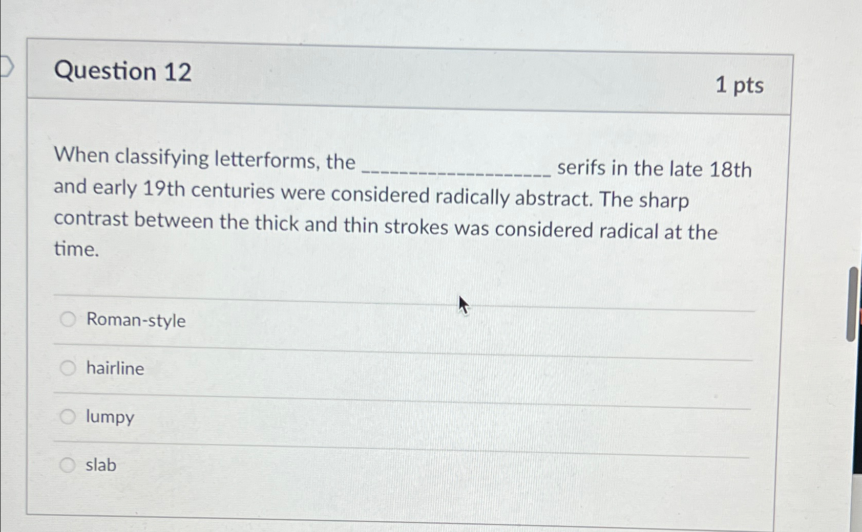Solved Question 121ptsWhen classifying letterforms, the | Chegg.com