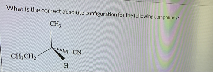 Solved What is the correct absolute configuration for the | Chegg.com