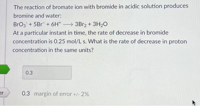 Solved The reaction of bromate ion with bromide in acidic | Chegg.com