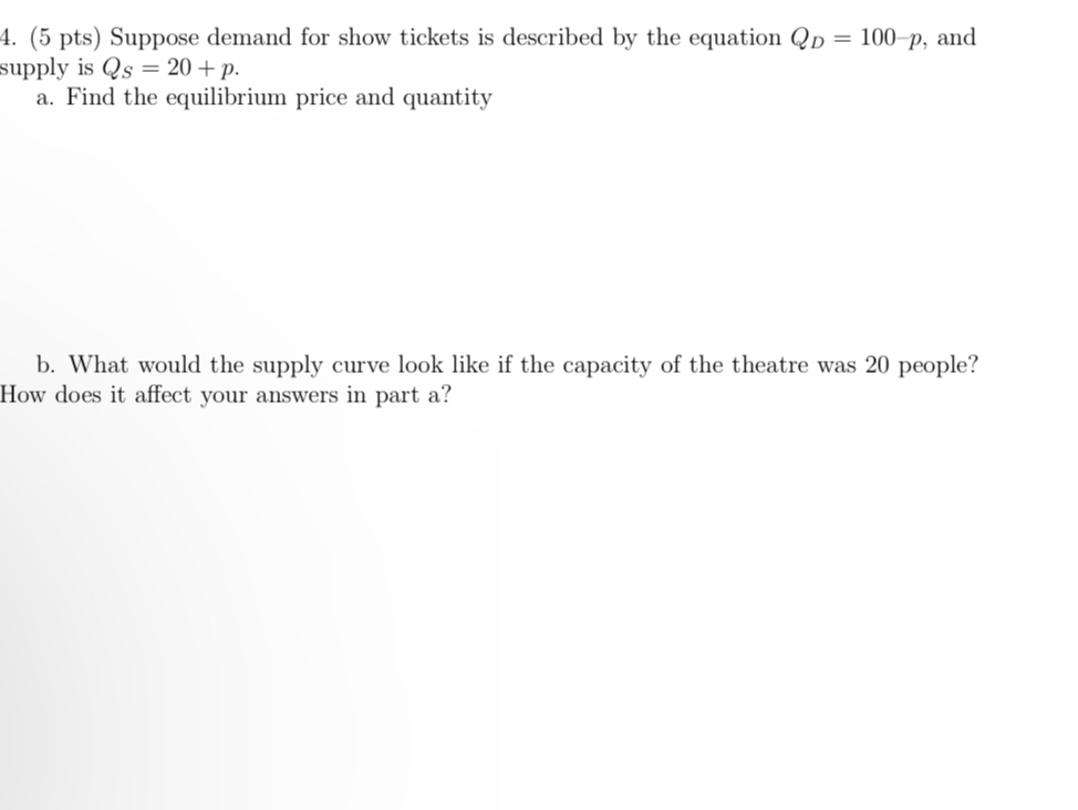 Solved (5 ﻿pts) ﻿Suppose demand for show tickets is | Chegg.com