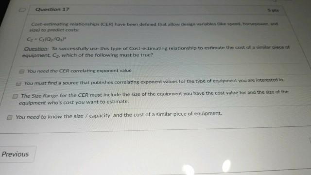 Solved Question 17 Cost estimating relationships (CER) have | Chegg.com