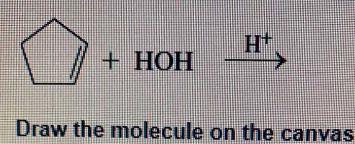 Solved + Hop H, + HOH Draw the molecule on the canvas | Chegg.com