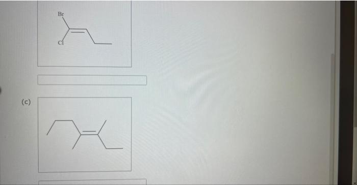 Solved Name Each Alkene And Specify Its Configuration By The