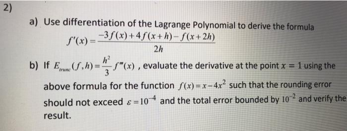 Solved 2) a) Use differentiation of the Lagrange Polynomial | Chegg.com