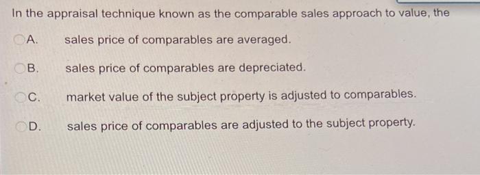 Solved In the appraisal technique known as the comparable | Chegg.com