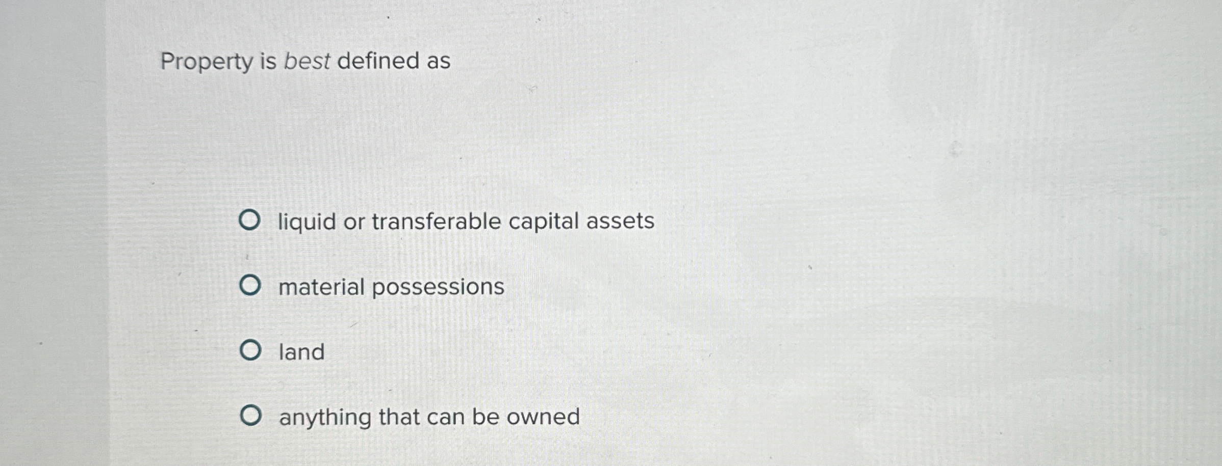 Solved Property is best defined asliquid or transferable | Chegg.com