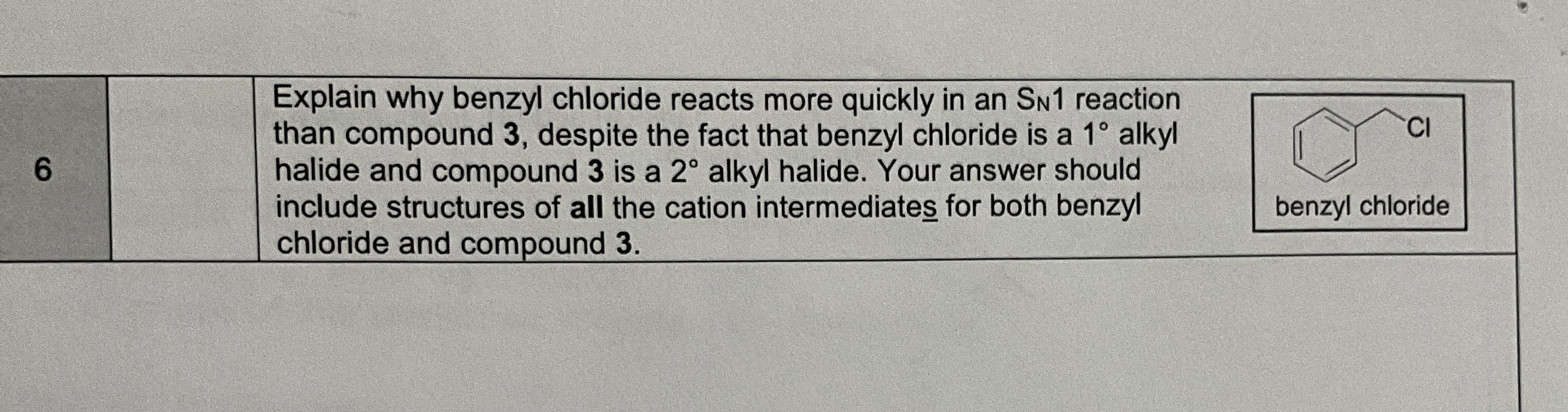Solved 6Explain why benzyl chloride reacts more quickly in | Chegg.com